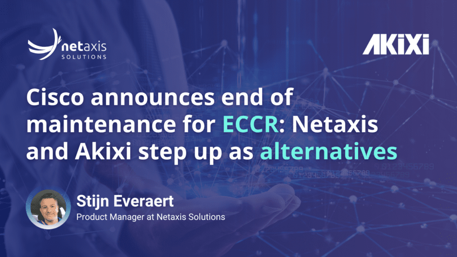 Cisco announces end of maintenance for ECCR: Netaxis and Akixi step up ...